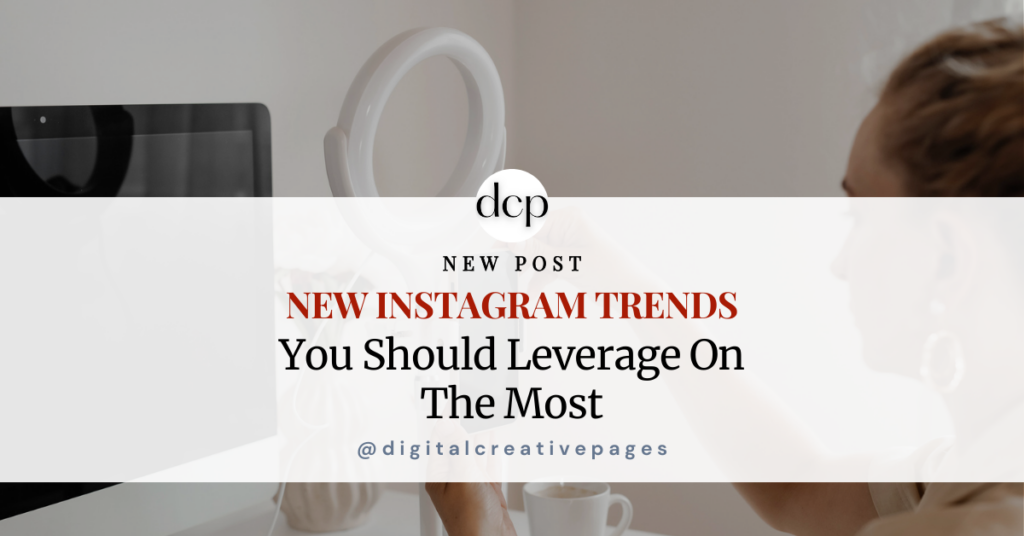 New Instagram Trends You Should Leverage On The Most